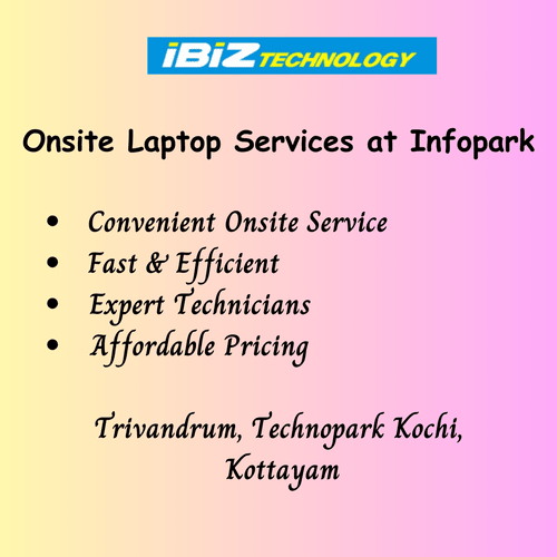 Your Trusted Onsite Laptop Services at Infopark Kakkanad, Kochi